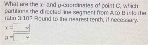 solved what are the x and y coordinates of point c which partitions