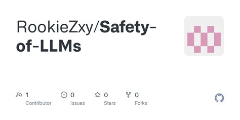 GitHub RookieZxy Safety Of LLMs