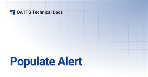 Populate Alert Qatts Technical Docs Populate Alert Qatts Technical Docs