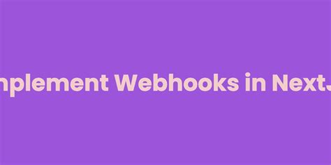 Guaranteeing Webhook Delivery In Nextjs Application Dev Community