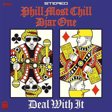 Deal With It Phill Most Chill Djar One Phill Most Chill