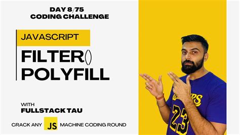 Day 8 Polyfill For Filter Method In Javascript 75 Days Machine