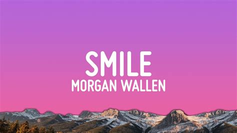 Morgan Wallen Smile Lyrics Youtube