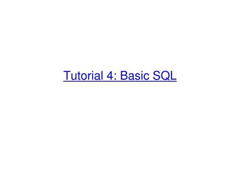 Ppt Tutorial 4 Basic Sql Powerpoint Presentation Free Download