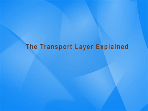 The Transport Layer Explained
