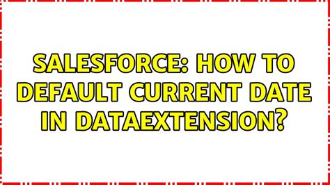 Salesforce How To Default Current Date In Dataextension Youtube