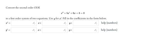 Solved Convert The Second Order Ode X′′ 5x′ 6x 3 0 To A