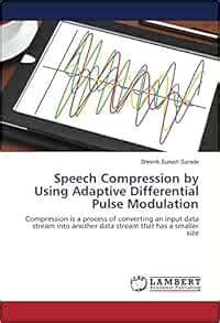 Speech Compression By Using Adaptive Differential Pulse Modulation Compression Is A Process Of
