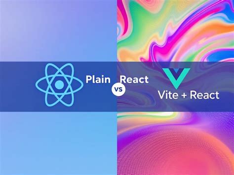 Plain React Vs Vite React Which One Should You Choose Ni18 Blog