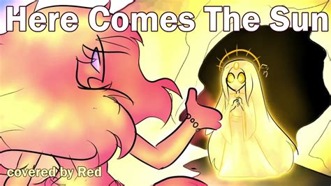 Here Comes The Sun Covered By Red Overly Sarcastic Productions