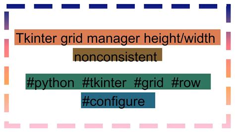Tkinter Grid Manager Height Width Nonconsistent Youtube