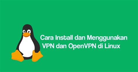 Cara Install Dan Menggunakan Vpn Dan Openvpn Di Linux Manglada Tech