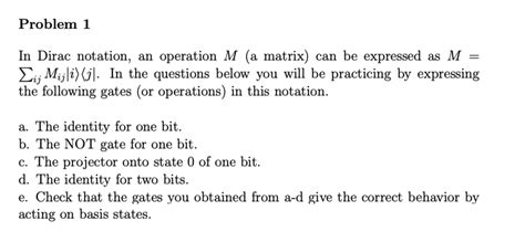 Solved Problem 1 In Dirac Notation An Operation M A