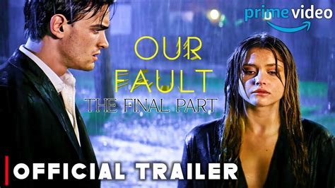 My Fault 3 Trailer Our Fault Trailer Culpa Nuestra Trailer My Fault 3 Release Date