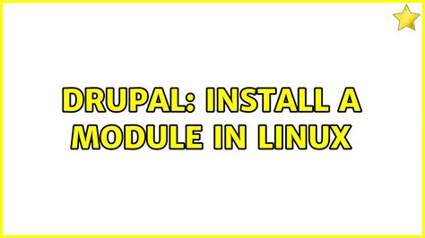 Drupal Install A Module In Linux 6 Solutions Youtube