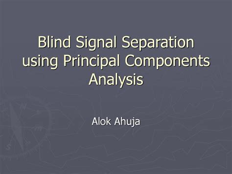 Blind Signal Separation Using Principal Components Analysis Ppt Download