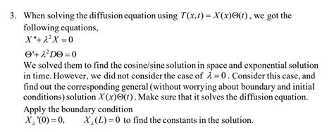 Solved 3 When Solving The Diffusion Equation Using Chegg Com