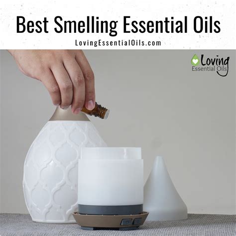 The Best Smelling Essential Oil Blends For Your Diffuser And Great