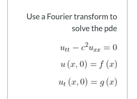Solved Use A Fourier Transform To Solve The Pde Ut Curr
