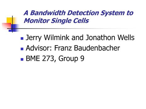 a bandwidth detection system to monitor single cells ppt download