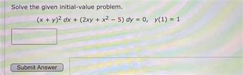 Solved Solve the given initial value problem x y ² dx Chegg