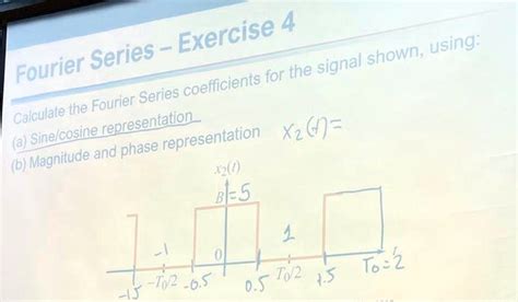 Fourier Series Exercise 4 Calculate The Fourier Series Coefficients