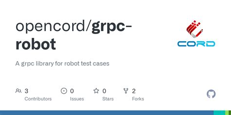 Github Opencordgrpc Robot A Grpc Library For Robot Test Cases