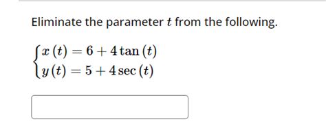 Solved Eliminate The Parameter T From The Following