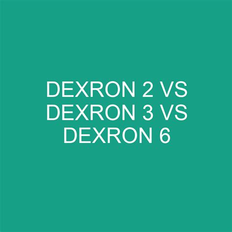 Dexron 2 Vs Dexron 3 Vs Dexron 6 Automatic Transmission Fluid Differencess