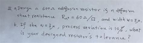 Solved Iv A Design A 600Ω Ndiffusion Resistor If N Diffusion
