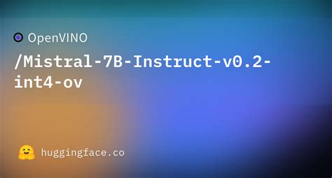 Openvinomistral 7b Instruct V02 Int4 Ov · Hugging Face
