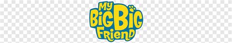 My Big Big Friend Logo Kartun Sahabat Besarku Png Pngegg