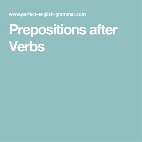 Prepositions After Verbs Prepositions Verb Verbs List