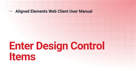 enter design control items aligned elements web client user manual