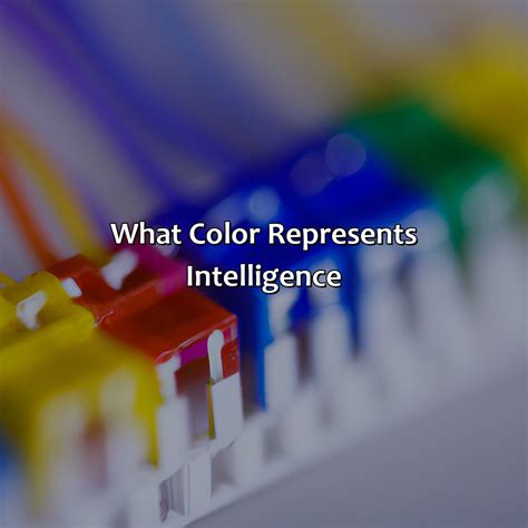 What Color Represents Intelligence