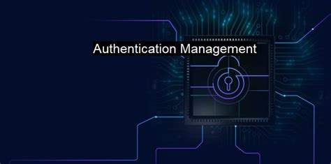 What Is Authentication Management Strengthening Business Operations