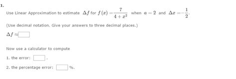 Solved Use Linear Approximation To Estimate Delta F For F Chegg Com