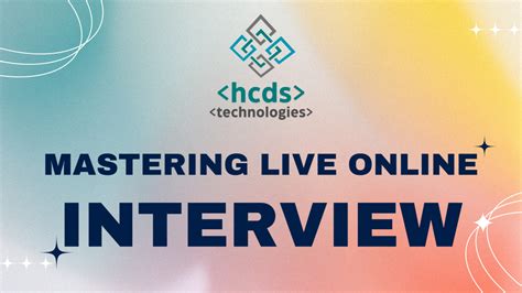 Guidelines For Achieving Maximum Success At Hcds Technologies In A Virtual Interview