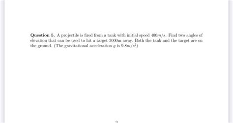 Solved Question A Projectile Is Fired From A Tank With Chegg