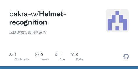 Github Bakra Whelmet Recognition 正确佩戴头盔识别系统