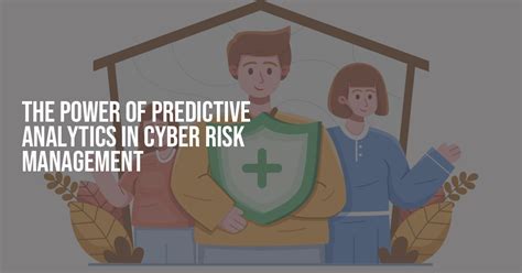 The Power Of Predictive Analytics In Cyber Risk Management