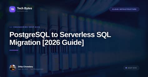 Postgresql To Serverless Sql Migration 2026 Guide