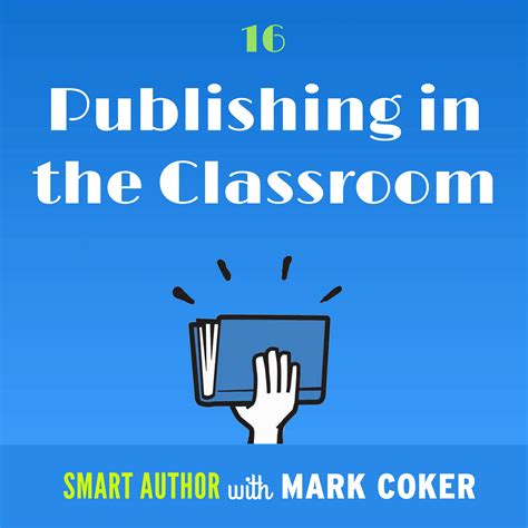 Publishing In The Classroom E16 Smart Author Lyssna Här