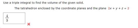Solved Use A Triple Integral To Find The Volume Of The Given