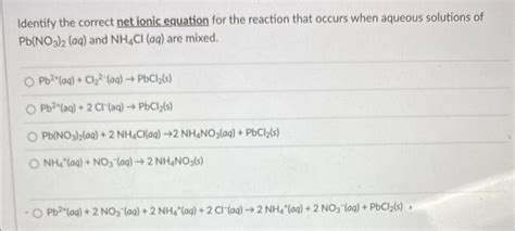 Solved Identify The Correct Net Ionic Equation For The Chegg Com