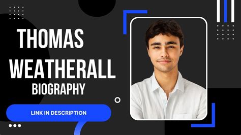 Thomas Weatherall Wiki Biography Age Net Worth Contact And More Youtube