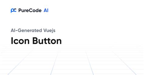 Build Great Vuejs Icon Button Components Faster Using Ai Tools