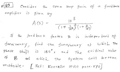 solved consider the open loop gain of a feedback amplifier