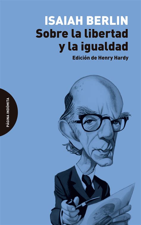 Sobre La Libertad Y La Igualdad Isaiah Berlin Página Indómita