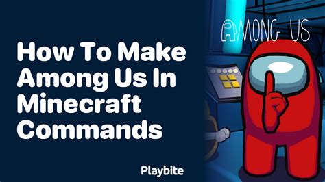How To Create Among Us In Minecraft Using Commands Playbite